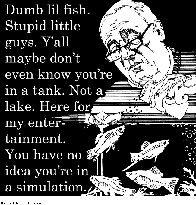 Married To The Sea by @drewtoothpaste - dumb lil fish